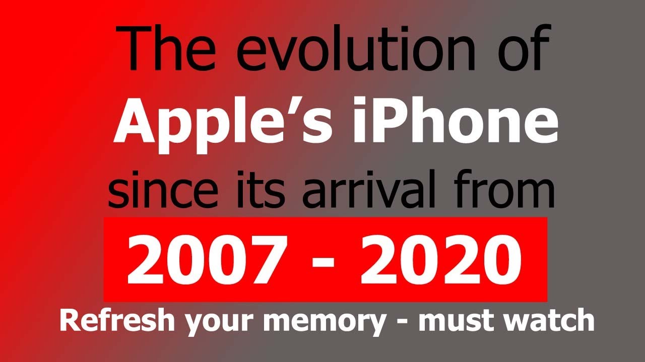 The Evolution of Apple's iPhone From - 2007 - 2020 - Refresh Your ...