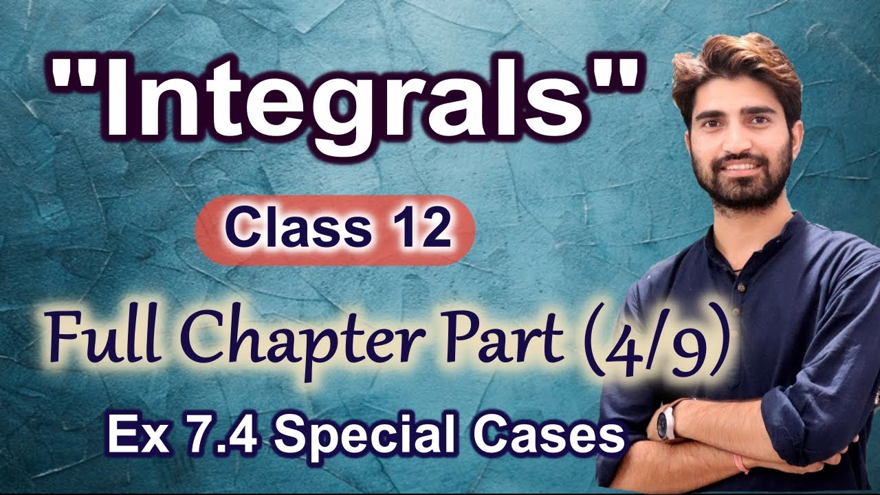 Integrals Class 12 Maths | Integration Full Chapter | Part 4 of 9 |Ex 7 ...