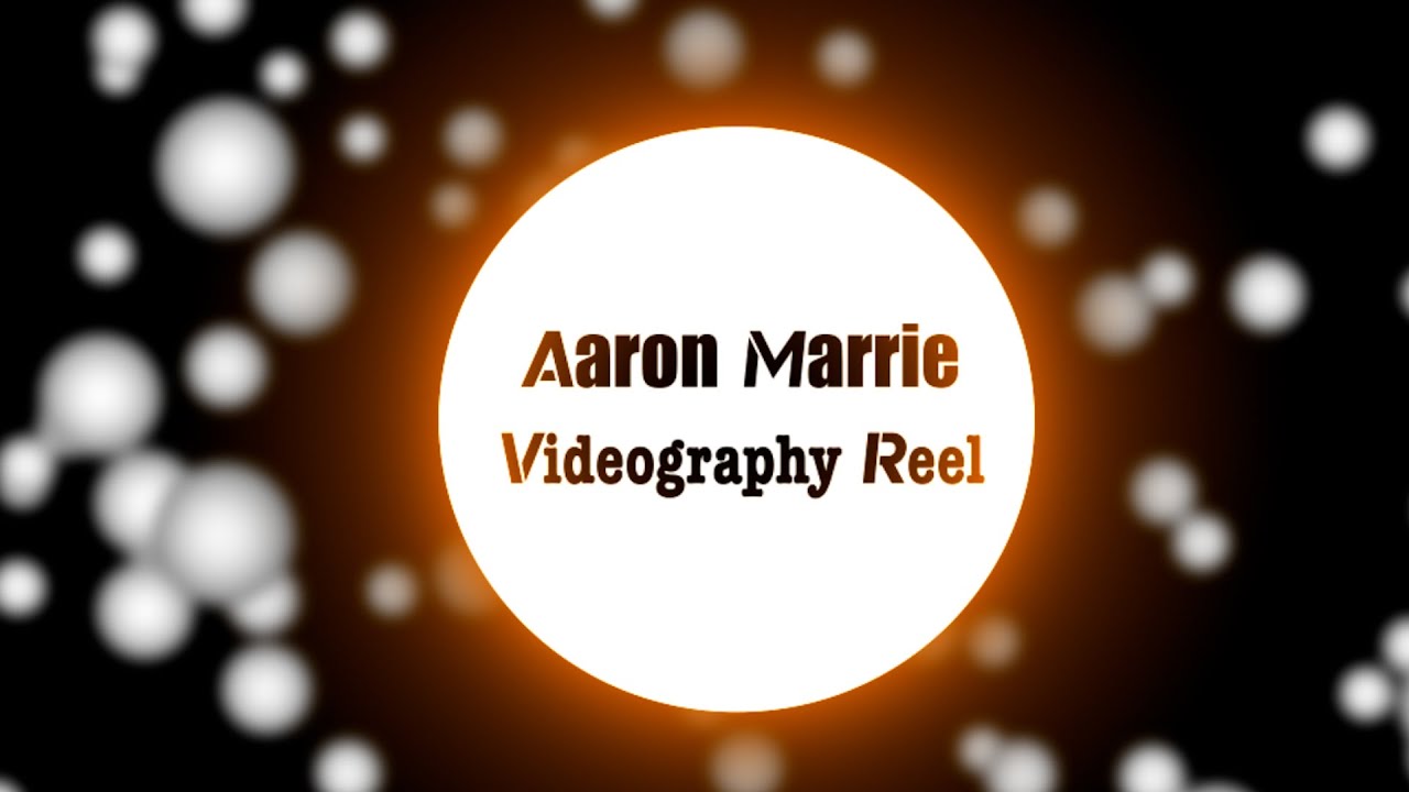 Aaron Marrie Videography Demo Reel - YouTube