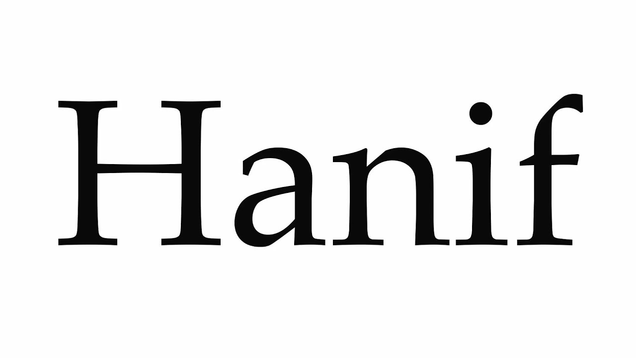 How to Pronounce Hanif - YouTube