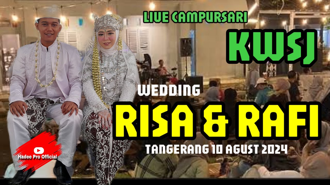 LIVE CAMPUR SARI KWSJ -WEDDING RISA & RAFI TANGERANG 10 /8 / 2024 ,PUTRI Bp Heri Widiyanto ...