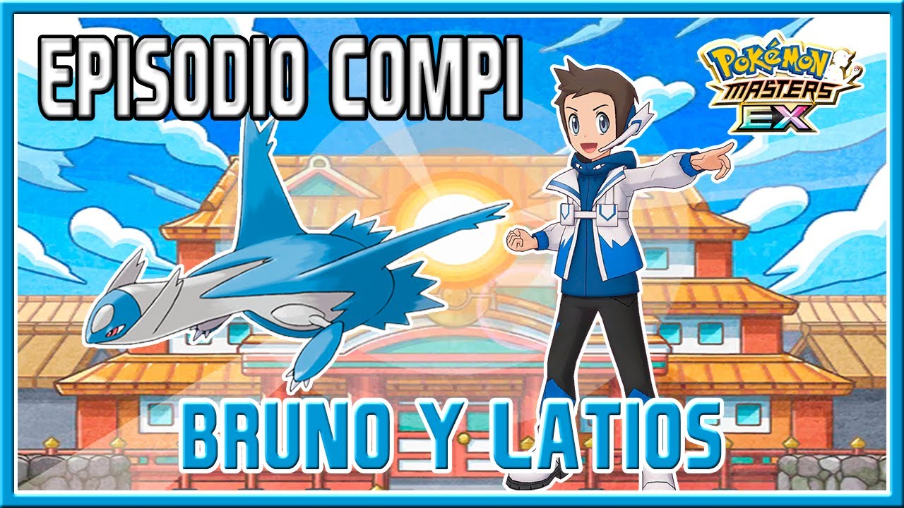 BRUNO Y LATIOS | EPISODIO COMPI + MOVIMIENTO COMPI | POKEMON MASTERS EX ...