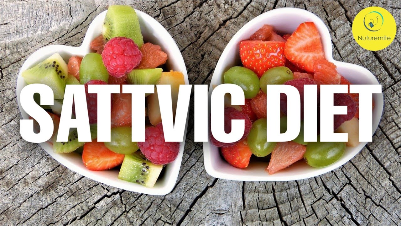 Sattvic diet: meaning, health benefits and way of life || A Healthy ...