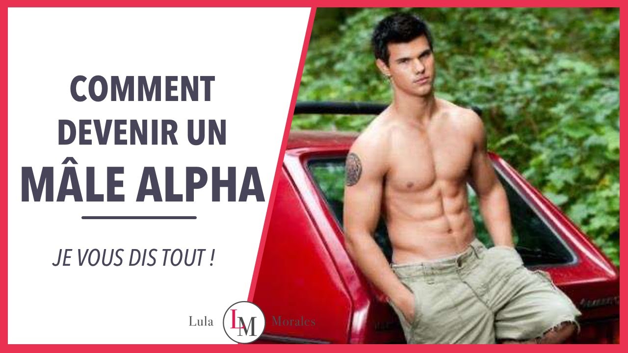 Comment DEVENIR UN MÂLE ALPHA et très SÉDUISANT ! - YouTube