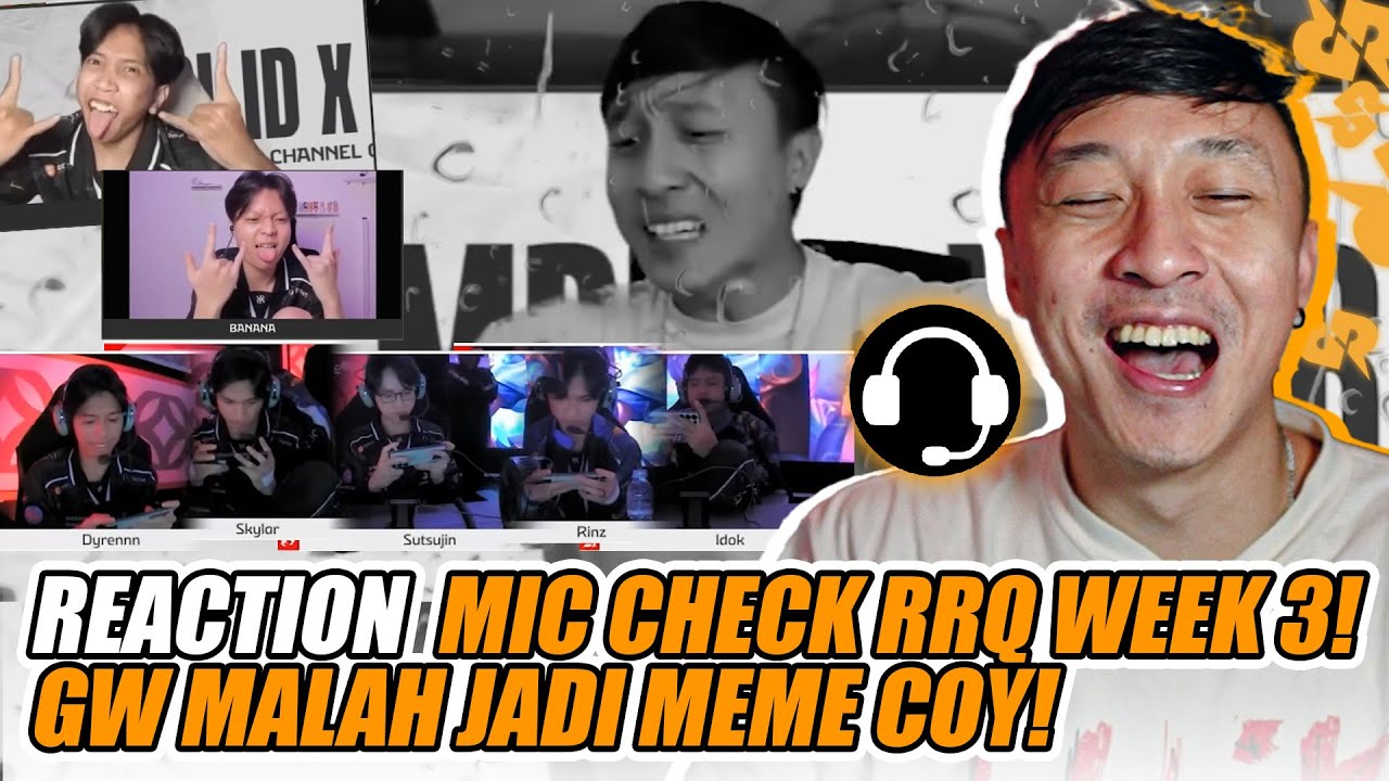 REACTION MIC CHECK RRQ WEEK 3 ! GW MALAH JADI MEME COY! - YouTube
