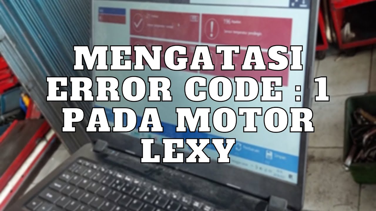 ERROR KODE 1 PADA MOTOR YAMAHA LEXY | SIMAK VIDEONYA SAMPAI HABIS ...