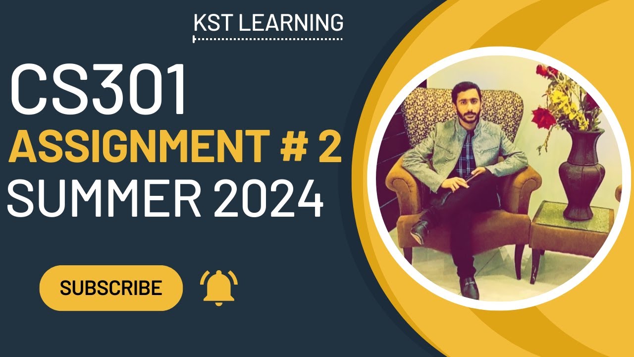Cs301 Assignment 2 Solution Summer 2024 Cs301 Assignment No 2 Summer 2024 Kst Learning Youtube