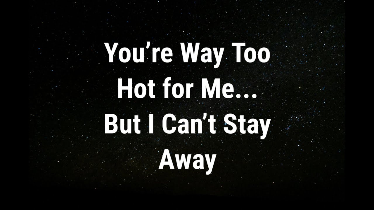 💌 You’re way too hot for me... current thoughts and feelings - YouTube