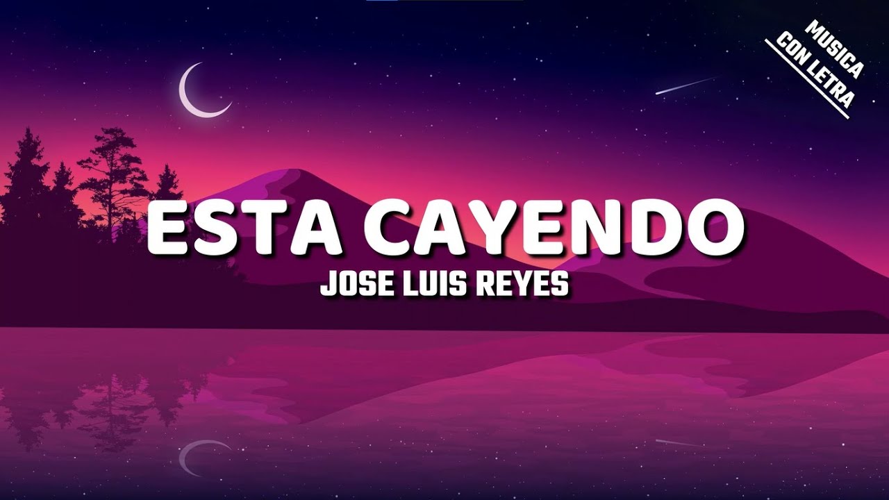 Algo Esta Cayendo - Jose Luis Reyes (Letra/Lyrics) Esta Cayendo - YouTube