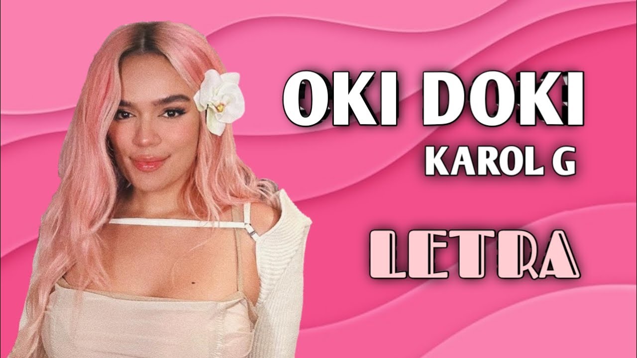 KAROL G - OKI DOKI (Letra) - YouTube