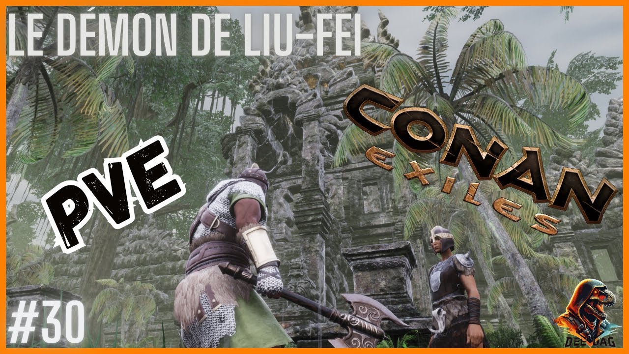 Je crois que Liu-Fei est bipolaire ! - Conan Exiles PvE - #30 (FR) (2K) - YouTube