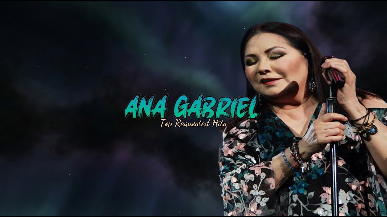 The Best of Ana Gabriel 20 Timeless Songs - YouTube
