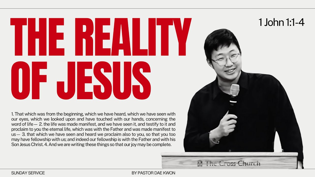 The Reality of Jesus | Pastor Dae Kwon | August 31, 2025 - YouTube