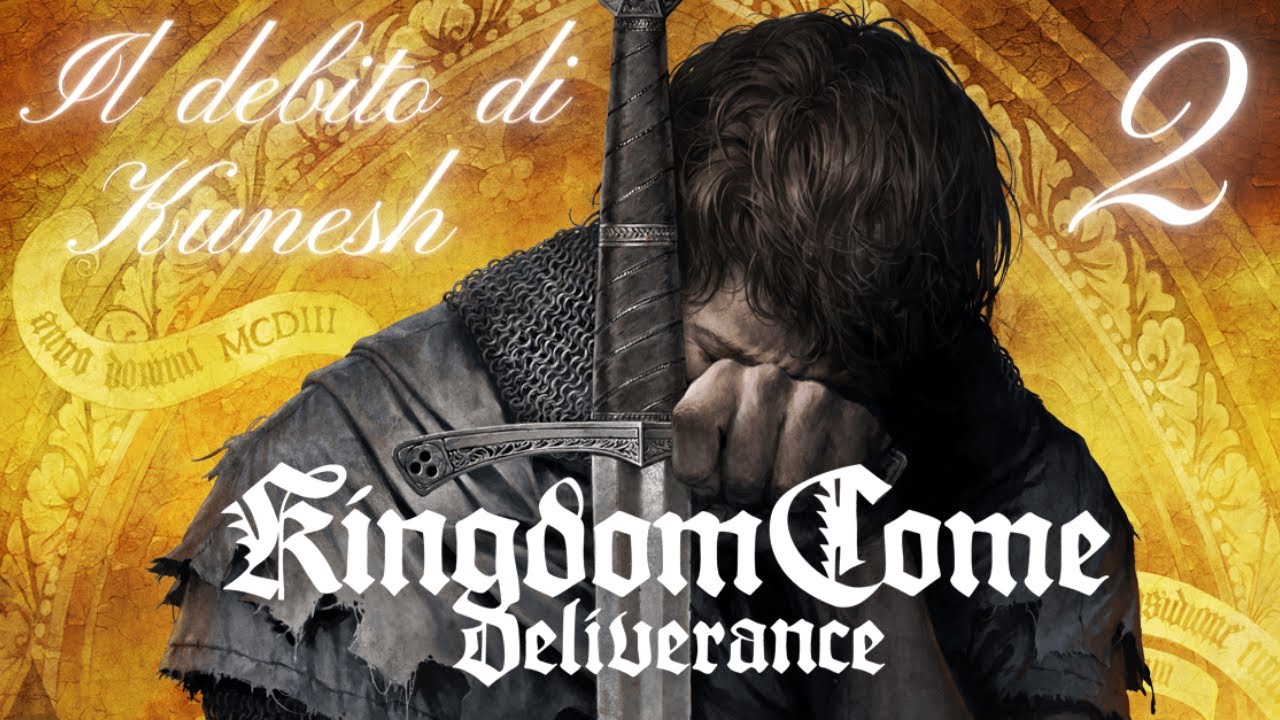 Kingdom come Deliverance Ep 2 - Il debito di Kunesh - YouTube
