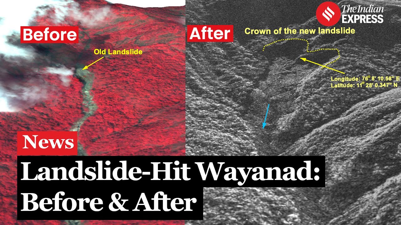 Wayanad Landslide: Before & After Satellite Images Revealed | ISRO ...