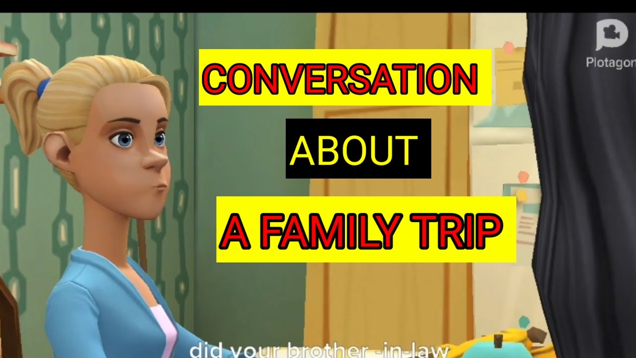 CONVERSATION ABOUT A FAMILY TRIP|| basic and easy conversation # ...
