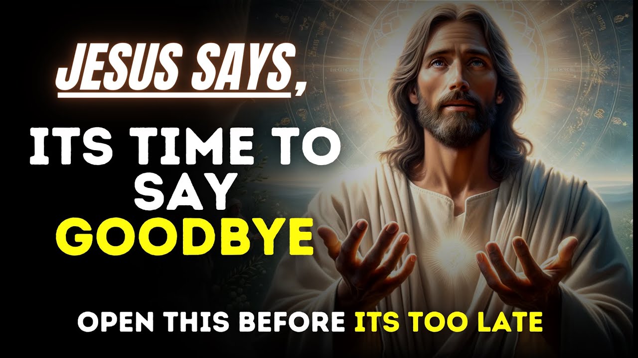 Its Time to Say Good Bye | God's Message For You Today | God's Message ...