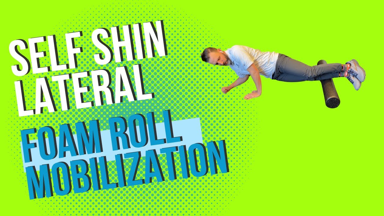 Self Shin Foam Roll Mobilization - YouTube