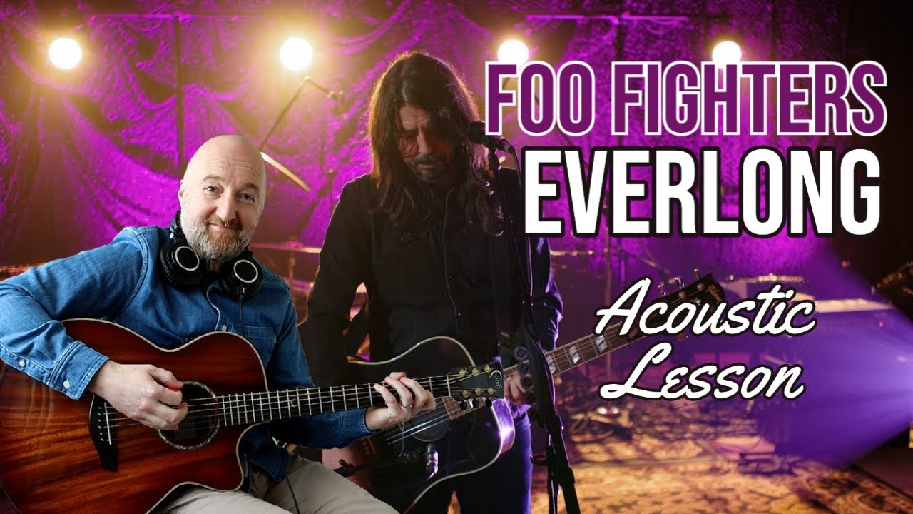 How to Play "Everlong" by Foo Fighters | Dave Grohl Acoustic Guitar ...