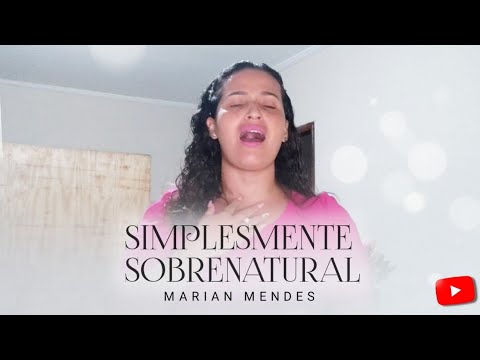 Simplesmente Sobrenatural - Marian Mendes (Cover Rose Nascimento) - YouTube