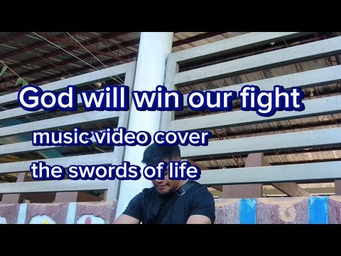 God will win our fight( music video cover) the swords of life - YouTube