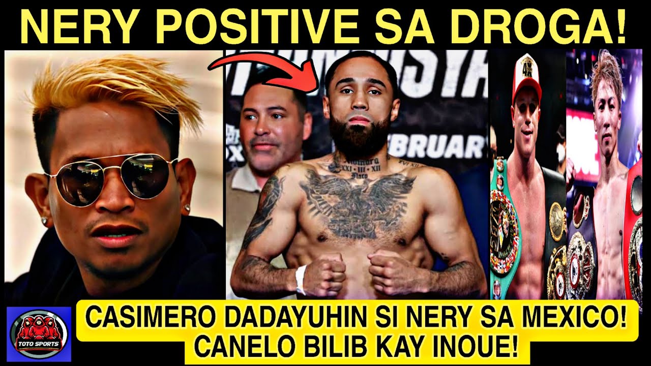 Casimero NO CHOICE! DADAYO Ng MEXICO! NERY Nag POSITIVE Pala Sa DROGA ...