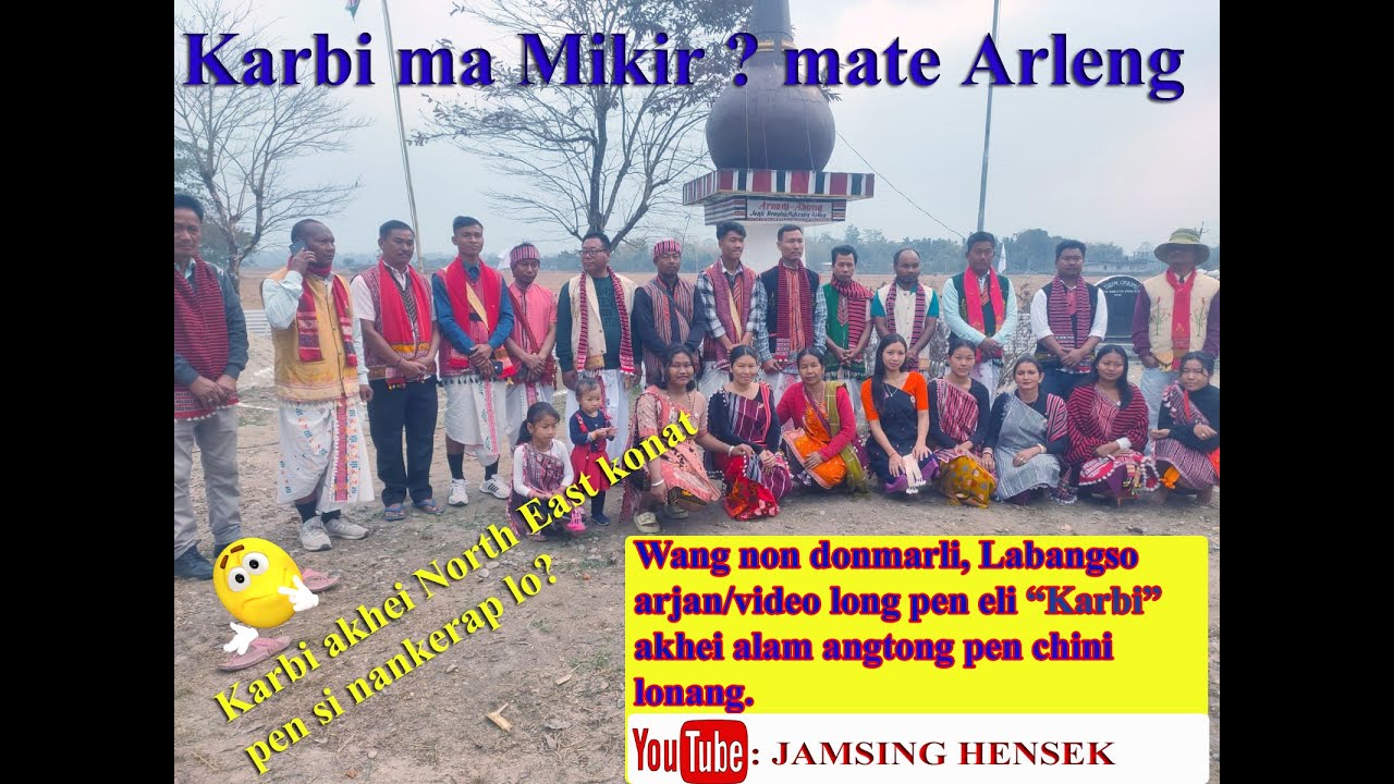 Mikir ma Karbi, mate Arleng - YouTube