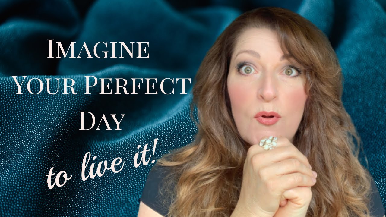 Ideal Day Scenario- Use your Imagination To Create An Outstanding Life ...