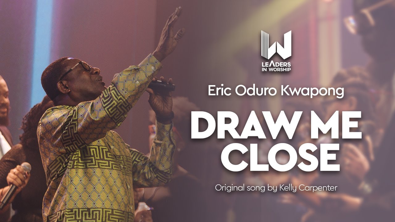 DRAW ME CLOSE || Eric Oduro Kwapong - YouTube
