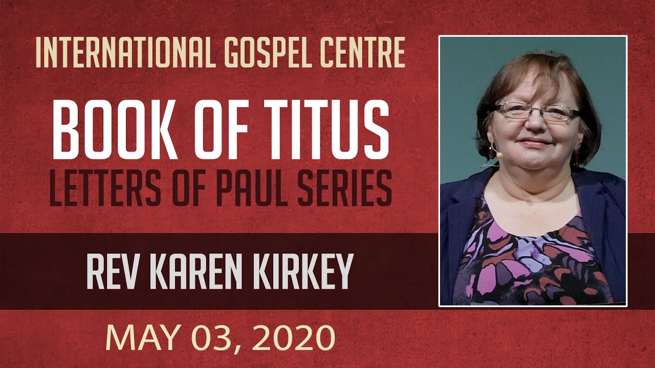 IGC - Rev. Karen Kirkey - Letters from Paul Series - Titus - May 3 ...