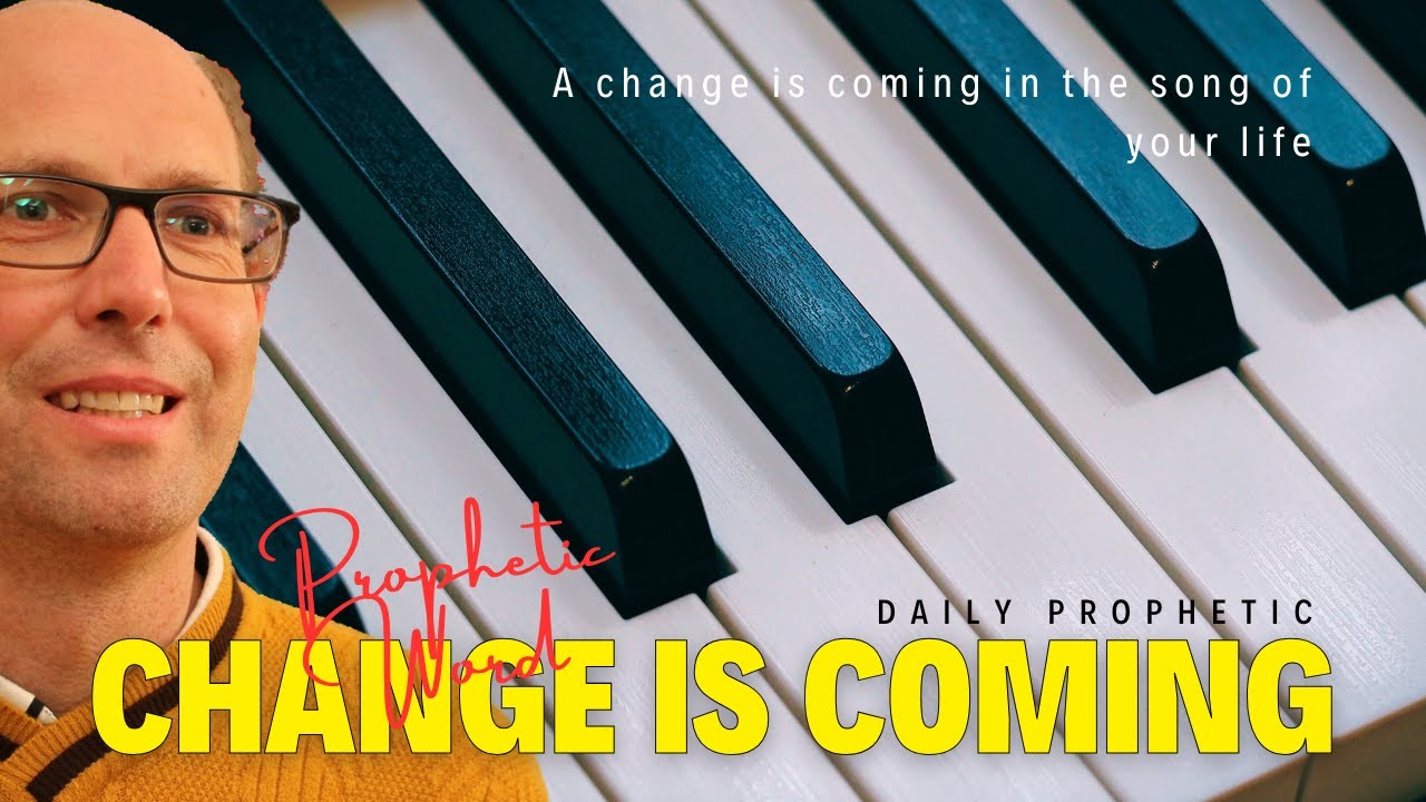 A change is coming in the song of your life - YouTube