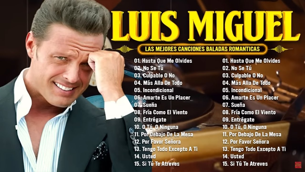 LUIS MIGUEL (15 GRANDES EXITOS) SUS MEJORES CANCIONES - LUIS MIGUEL 90s ...