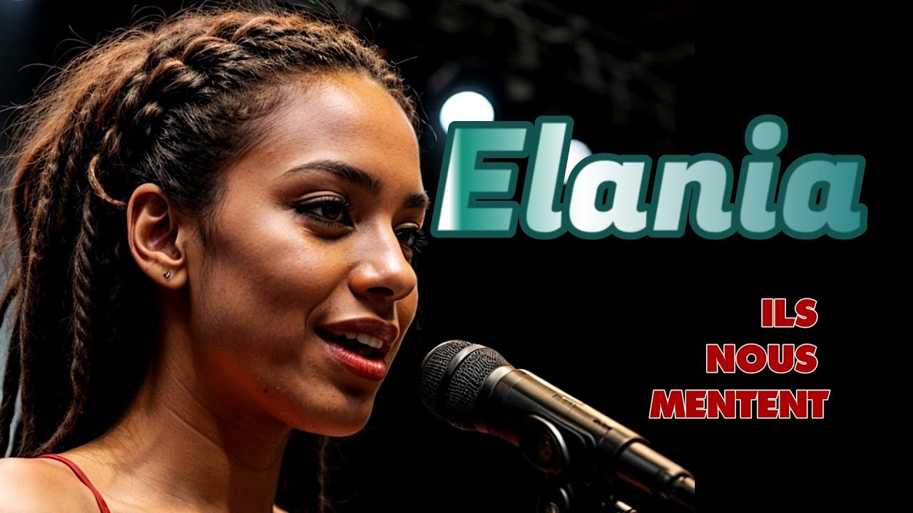 ELANIA - Ils nous mentent (Official video) - YouTube