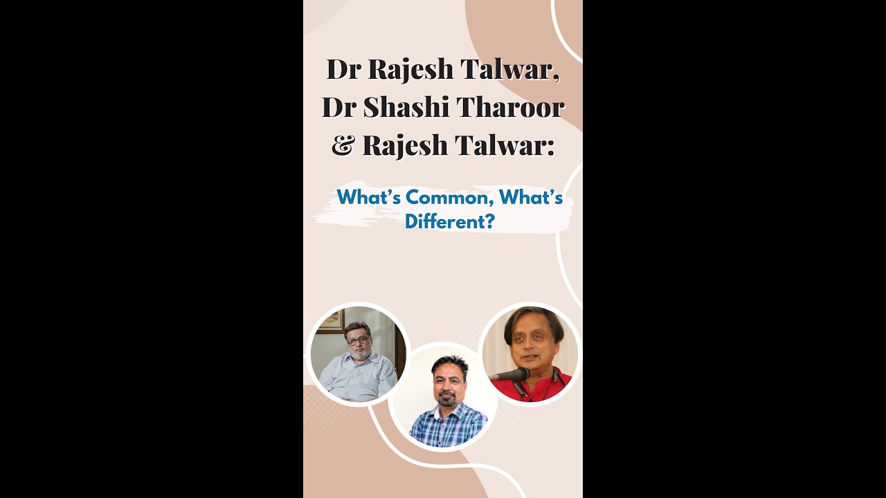 Dr Rajesh Talwar, Dr Shashi Tharoor and Rajesh Talwar: What’s Common ...