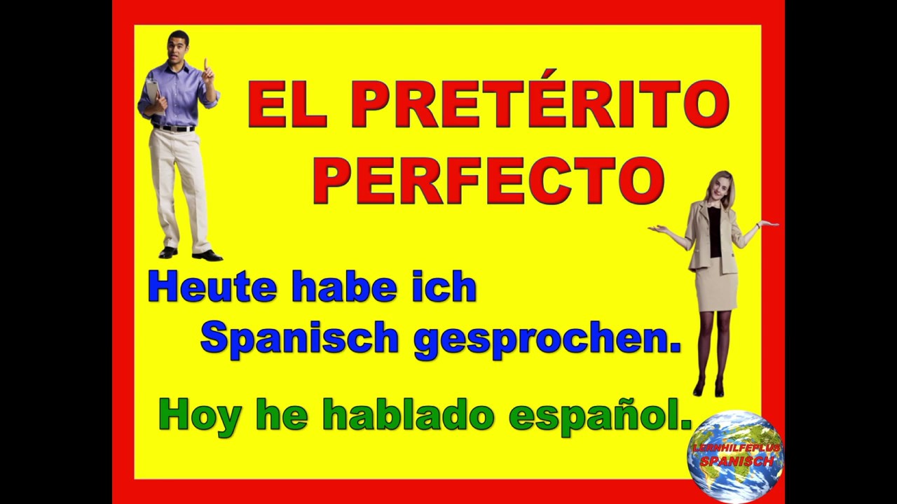Spanisch Lernen - Pretérito perfecto - 1. Teil - regelmäßiges Partizip ...