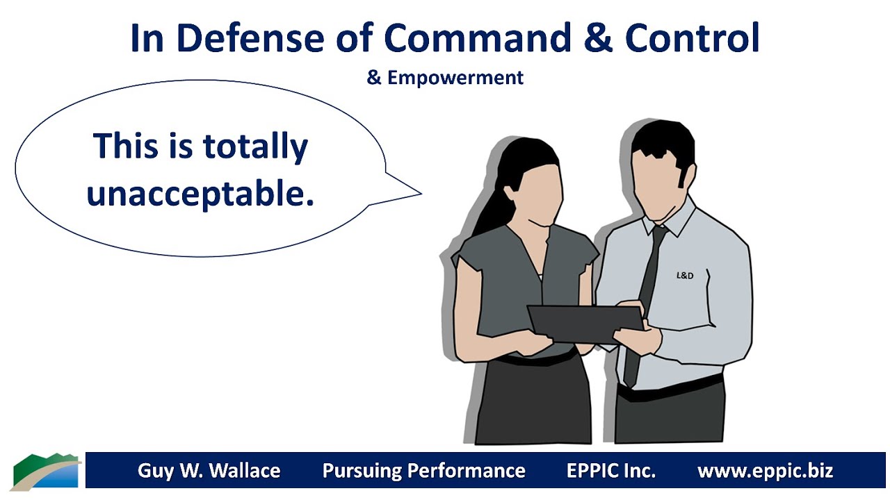 In Defense of Command and Control - and Empowerment - in L&D Efforts ...
