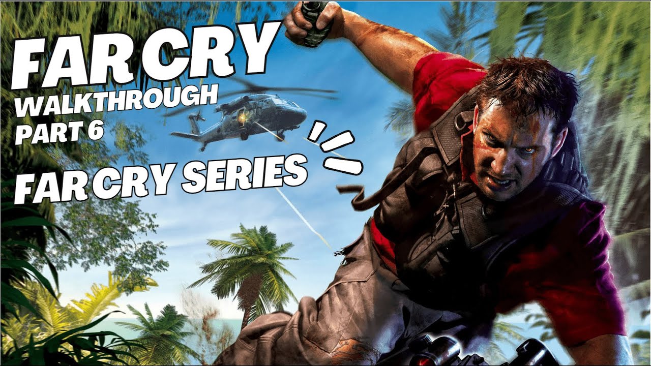 Far Cry 1 Walkthrough Part 6 | Mission 16-17-18 | Far Cry Full Gameplay ...