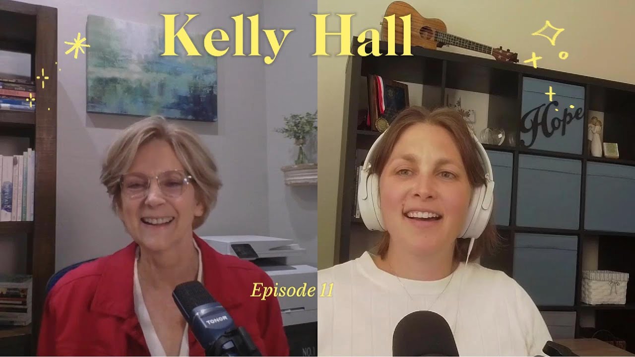 Kelly Hall - Ep 11 - Discovering Unshakable Hope - YouTube