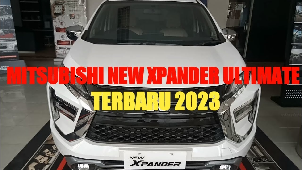 Mitsubishi New Xpander Ultimate CVT 2023 Terbaru - YouTube