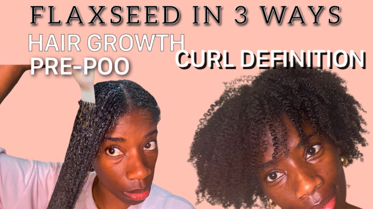 FLAXSEED IN 3 WAYS- HAIR GROWTH/ PRE-POO & CURL DEFINITION GEL #vlog # ...