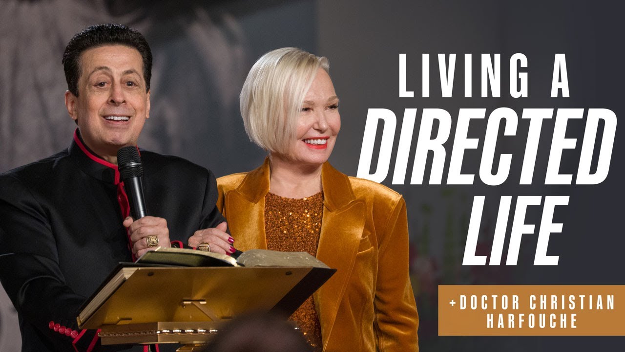 Living a Directed Life - Doctor Christian Harfouche | Apostolic Global ...