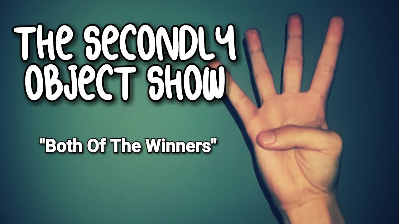 The Secondly Object Show | S8E4 | "Both Of The Winners" - YouTube