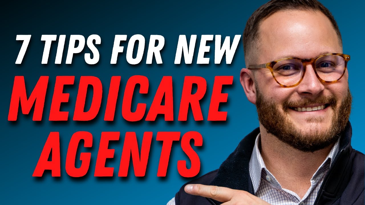 7 Tips for New Medicare Agents - YouTube