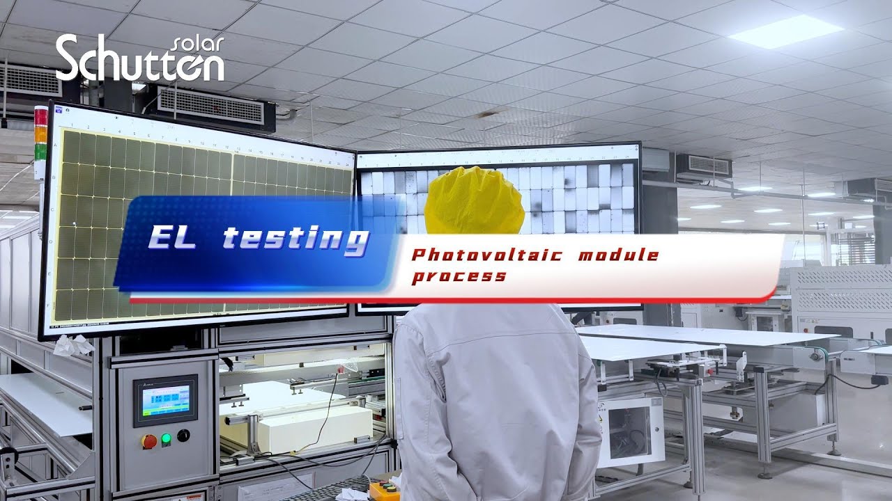 Schutten Solar photovoltaic module production process (Part 5) EL ...