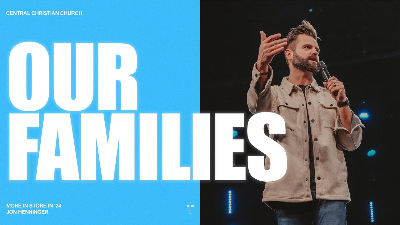 Our Families - MORE IN STORE IN '24 Week 4 | Jon Henninger | Central ...