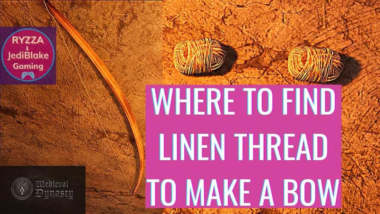 Where To Find Linen Thread To Make A Bow Medieval Dynasty Xbox YouTube where-to-find-linen-thread-to-make-a-bow-medieval-dynasty-xbox-youtube