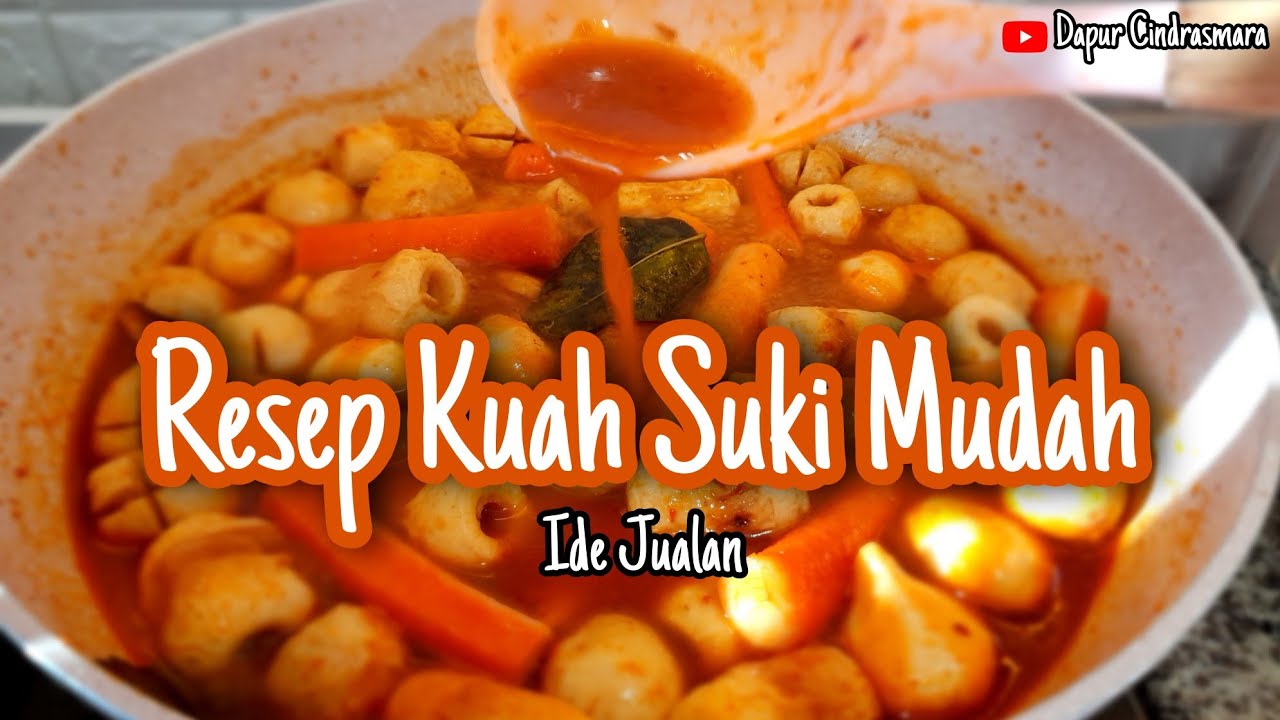RESEP KUAH SUKI MUDAH! [Asam Pedas Manis Gurih] - YouTube