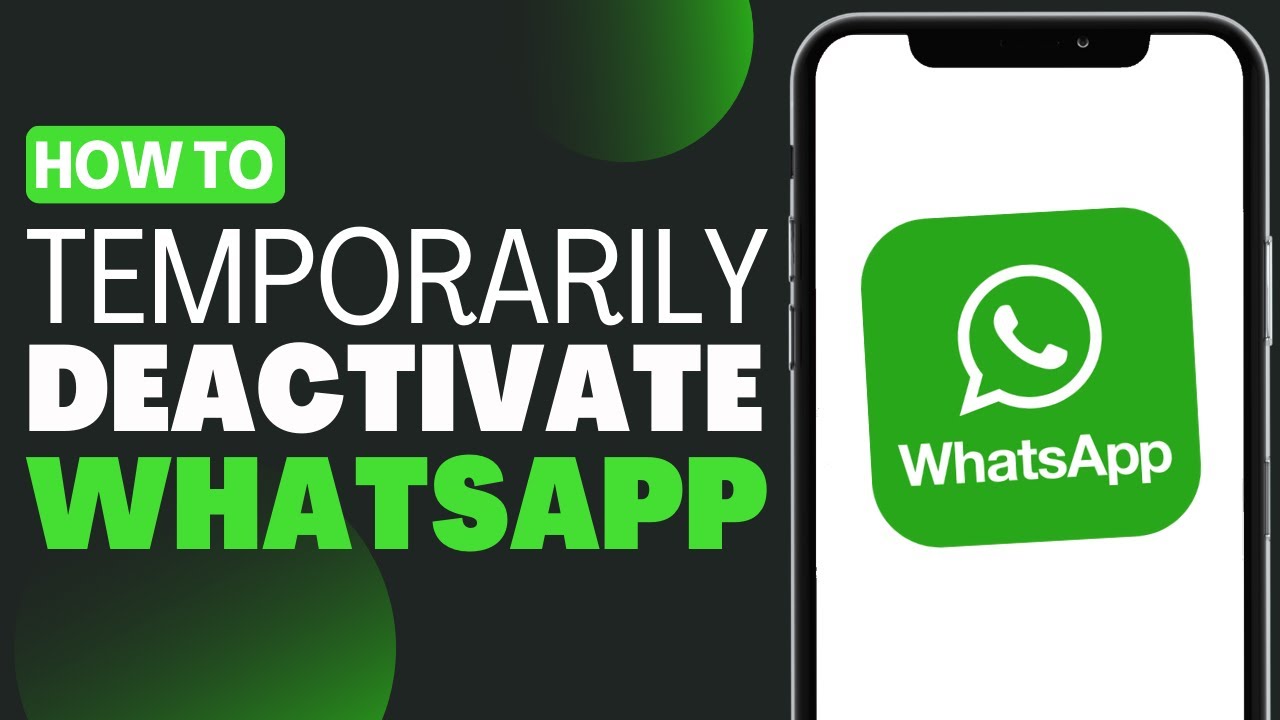 How To Temporarily Deactivate WhatsApp Without Deleting - Full Guide ...