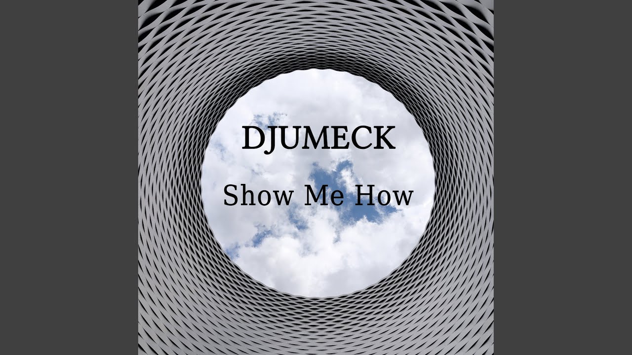 Show Me How - YouTube