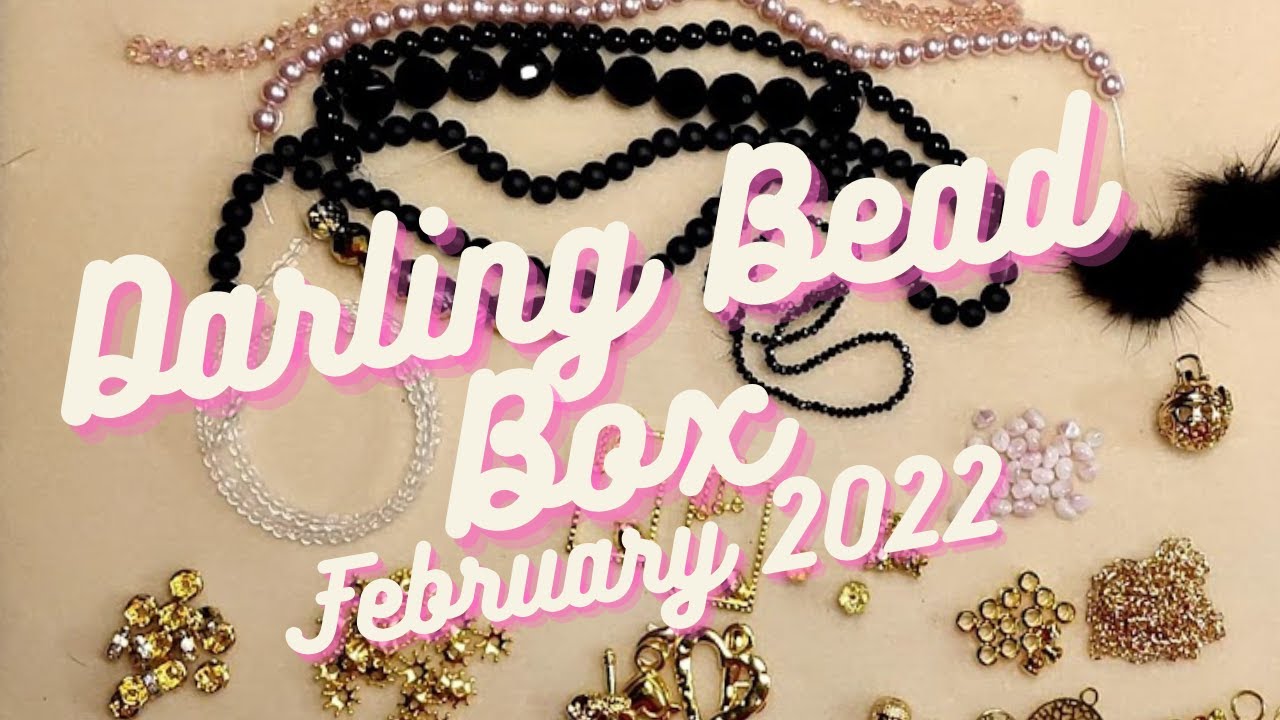 Darling Bead Box February 2022 Unboxing (Jackie) - YouTube